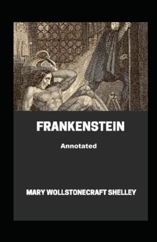 Frankenstein Annotated by Mary Wollstonecraft Shelley | Goodreads