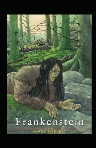 Frankenstein illustrated edition by Mary Wollstonecraft Shelley | Goodreads