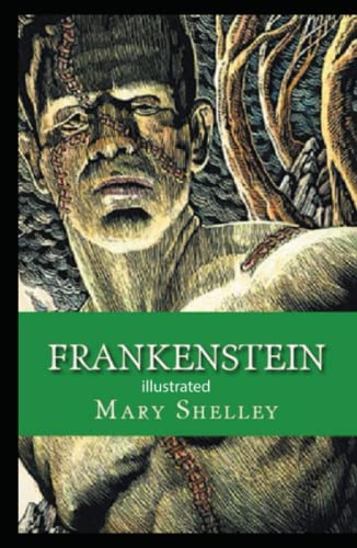 Frankenstein illustrated by Mary Wollstonecraft Shelley | Goodreads