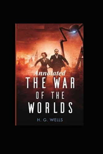 The War of the Worlds Annotated by H.G. Wells | Goodreads
