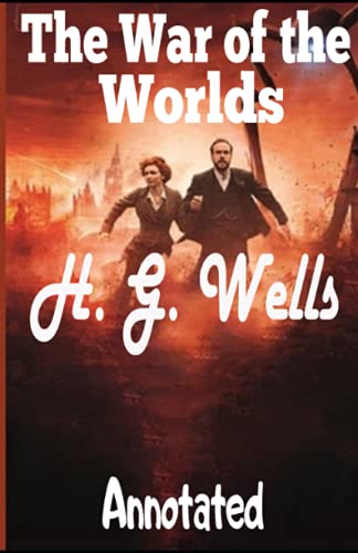 The War of the Worlds Annotated by H.G. Wells | Goodreads