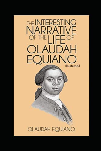 The Interesting Narrative of the Life of Olaudah Equiano Illustrated by ...
