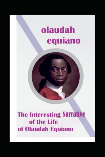 The Interesting Narrative of the Life of Olaudah Equiano by Olaudah ...