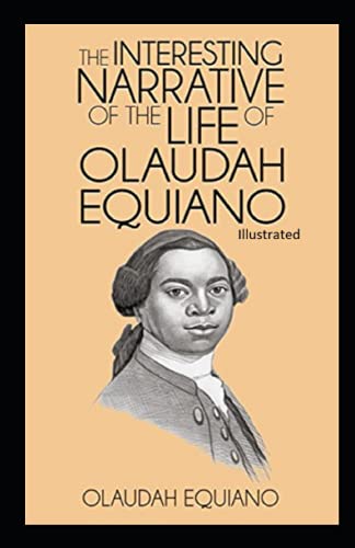 The Interesting Narrative of the Life of Olaudah Equiano Illustrated by ...