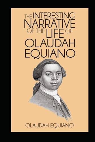 The Interesting Narrative of the Life of Olaudah Equiano by Olaudah ...
