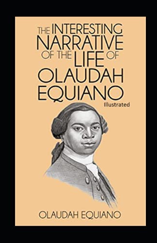 The Interesting Narrative of the Life of Olaudah Equiano Illustrated by ...
