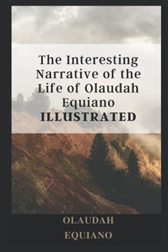 The Interesting Narrative of the Life of Olaudah Equiano illustrated by ...