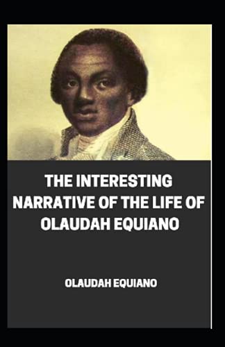 The Interesting Narrative of the Life of Olaudah Equiano illustrated by ...