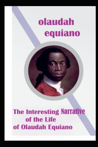 The Interesting Narrative of the Life of Olaudah Equiano by Olaudah ...