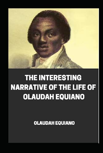 The Interesting Narrative of the Life of Olaudah Equiano illustrated by ...
