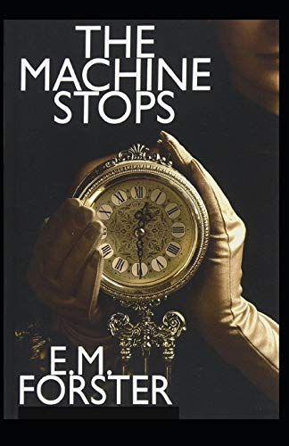 The Machine Stops Illustrated by E.M. Forster | Goodreads