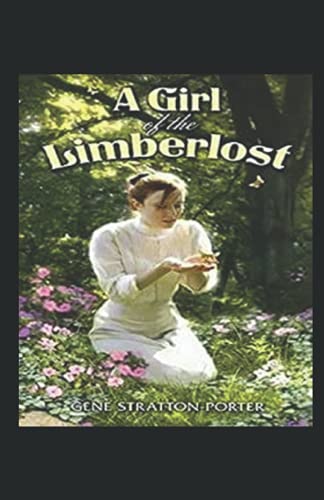 A Girl of the Limberlost Illustrated by Gene Stratton-Porter | Goodreads