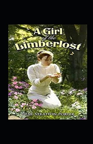 A Girl of the Limberlost Illustrated by Gene Stratton-Porter | Goodreads