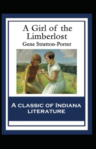 A Girl of the Limberlost Illustrated by Gene Stratton-Porter | Goodreads