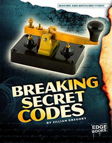 Breaking Secret Codes (Making and Breaking Codes) by Jillian Gregory ...