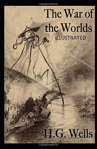 The War of the Worlds Illustrated by H.G. Wells | Goodreads