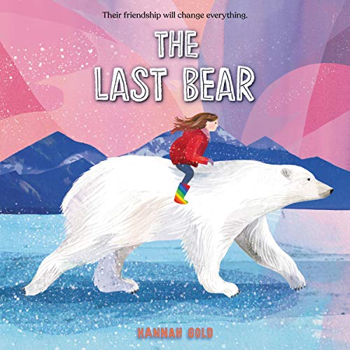 The Last Bear: Library Edition by Hannah Gold | Goodreads