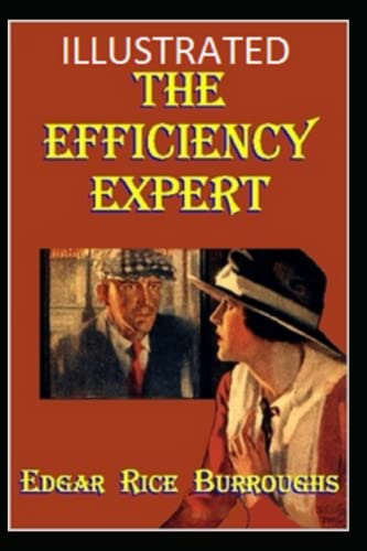 The Efficiency Expert Illustrated by Edgar Rice Burroughs | Goodreads