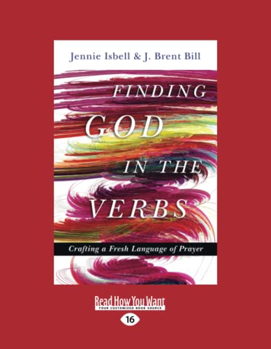 Finding God in the Verbs: Crafting a Fresh Language of Prayer [large ...