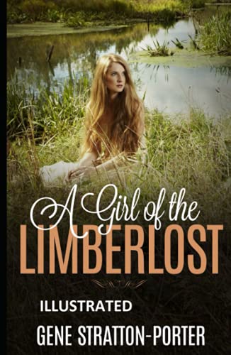 A Girl of the Limberlost Illustrated by Gene Stratton-Porter | Goodreads
