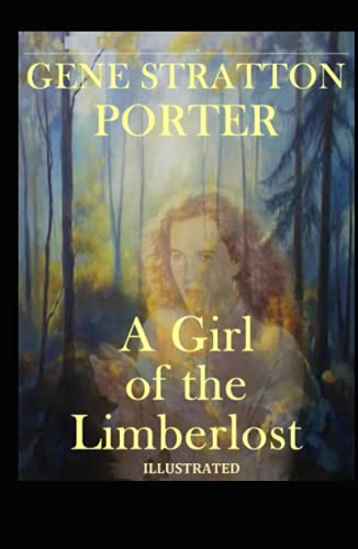 A Girl of the Limberlost Illustrated by Gene Stratton-Porter | Goodreads