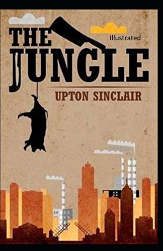 The Jungle Illustrated by Upton Sinclair | Goodreads