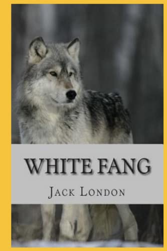 White Fang Illustrated by Jack London | Goodreads