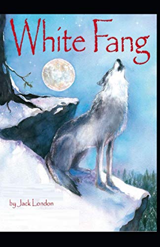 White Fang Illustrated by Jack London | Goodreads