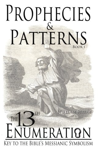 The 13th Enumeration: Key to the Bible's Messianic Symbolism by William ...