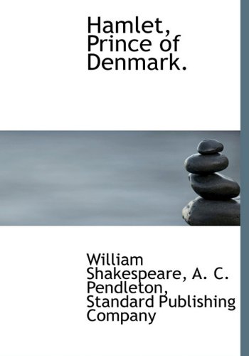 Hamlet, Prince of Denmark. by William Shakespeare | Goodreads