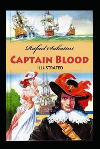 Captain Blood Illustrated by Rafael Sabatini | Goodreads
