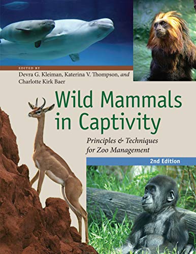 Wild Mammals in Captivity: Principles and Techniques for Zoo Management ...