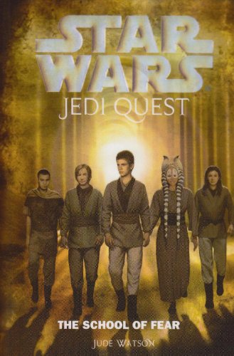 Star Wars Jedi Quest: The School of Fear by Jude Watson | Goodreads