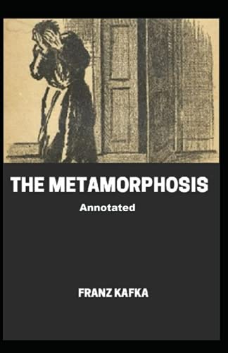 The Metamorphosis Annotated by Franz Kafka | Goodreads