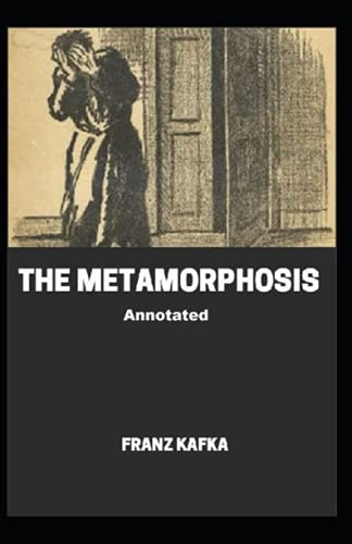 The Metamorphosis Annotated by Franz Kafka | Goodreads