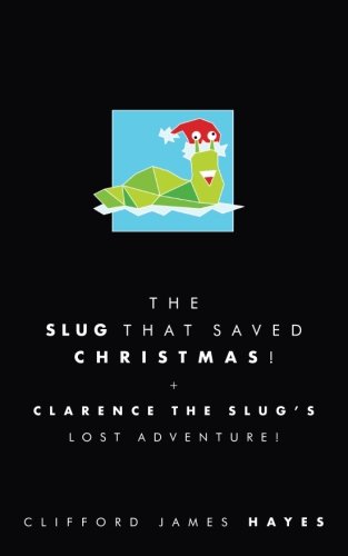 The Slug That Saved Christmas! (Special Edition) (Hairy Tales by ...