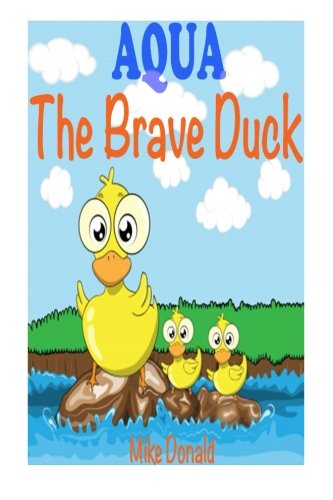 AQUA - The Brave Duck: (Bedtime Stories For Kids Ages 3-8) by Mike ...