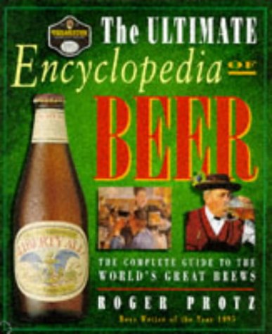Ultimate Encyclopedia of Beer by Roger Protz | Goodreads