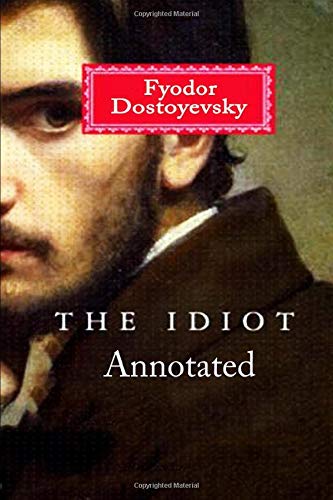 The Idiot Annotated by Fyodor Dostoevsky | Goodreads