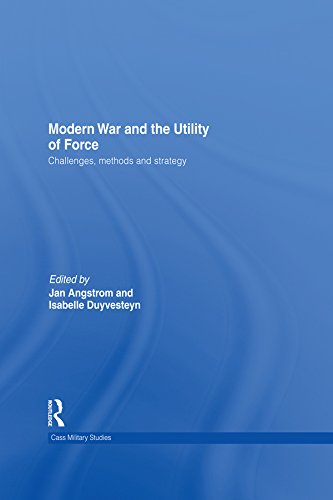 Modern War and the Utility of Force: Challenges, Methods and Strategy ...