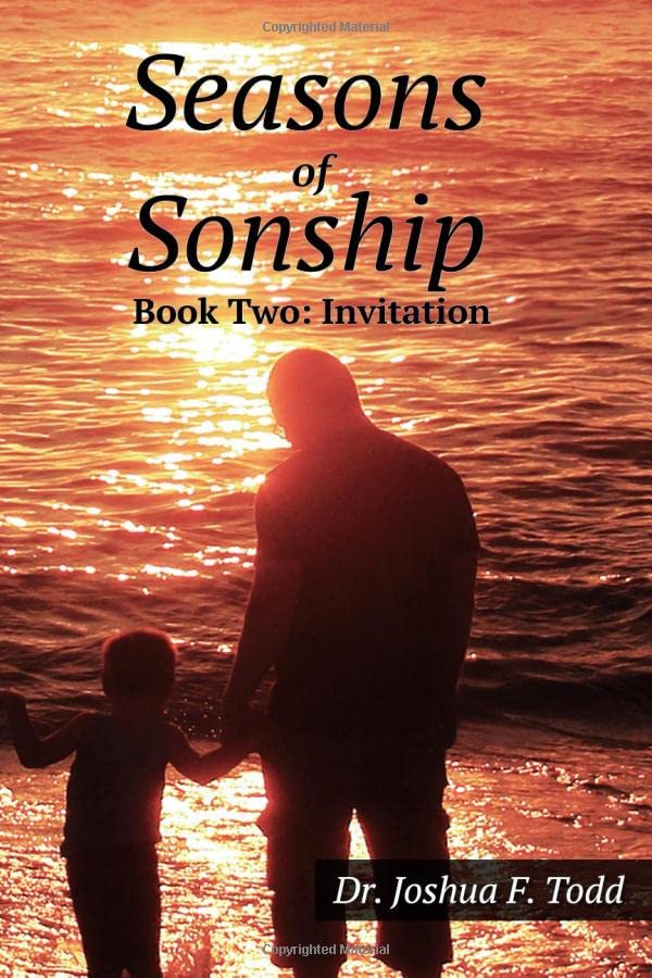Seasons of Sonship: The Season of Invitation by Dr Joshua Todd | Goodreads