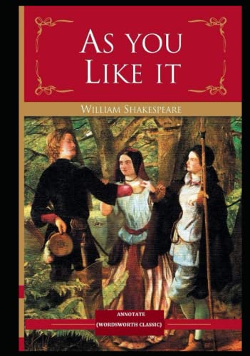 As You Like It Annotated (Wordsworth Classic) by William Shakespeare ...