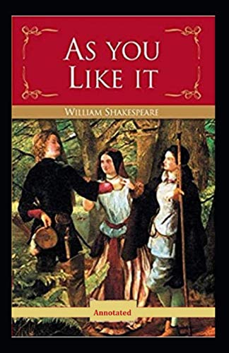 As You Like It (Annotated) by William Shakespeare | Goodreads
