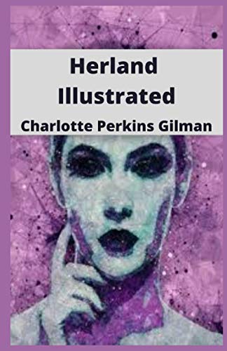 Herland Illustrated by Charlotte Perkins Gilman | Goodreads