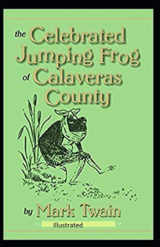 The Celebrated Jumping Frog of Calaveras County Illustrated by Mark ...