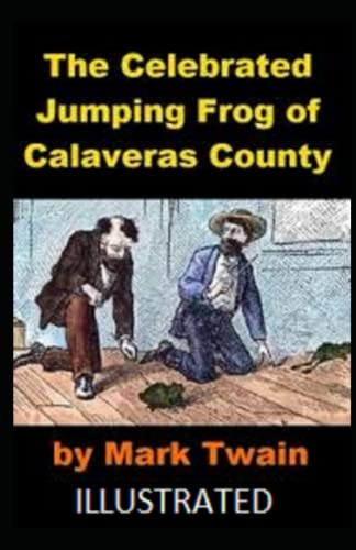The Celebrated Jumping Frog of Calaveras County Illustrated by Mark ...