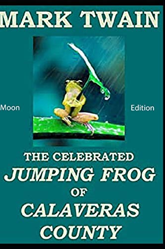 The Celebrated Jumping Frog of Calaveras County Illustrated by Mark ...