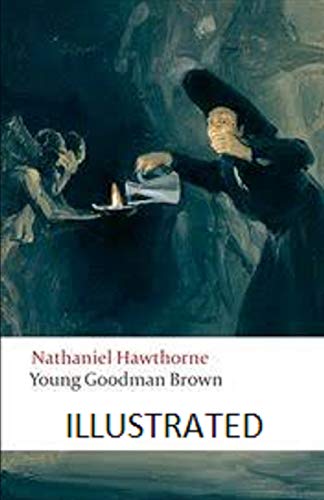 Young Goodman Brown Illustrated by Nathaniel Hawthorne | Goodreads