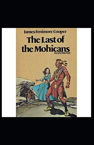 The Last of the Mohicans Illustrated by James Fenimore Cooper | Goodreads
