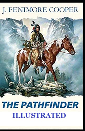 The Pathfinder Illustrated by James Fenimore Cooper | Goodreads